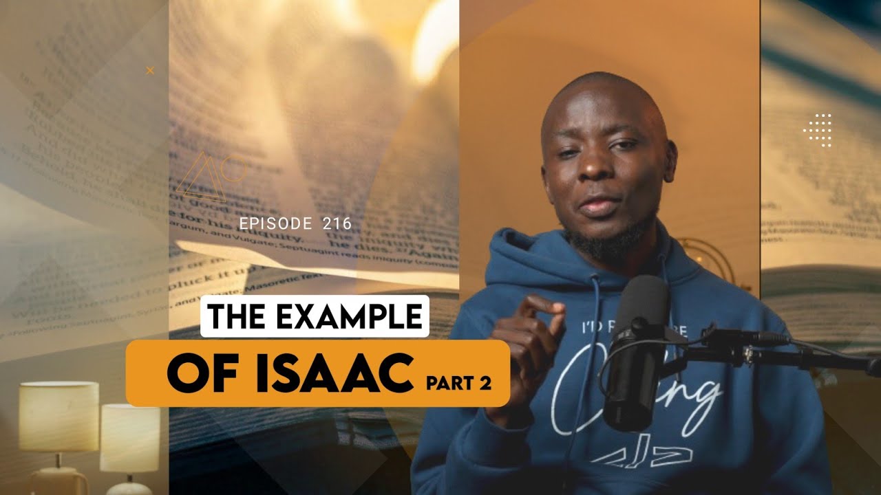 Episode 217: The Example Of Isaac (Part 2) - YouTube