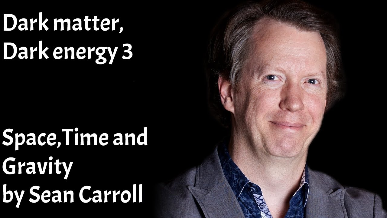 Dark Matter, Dark Energy 3 Space, Time and Gravity by Sean Carroll ...