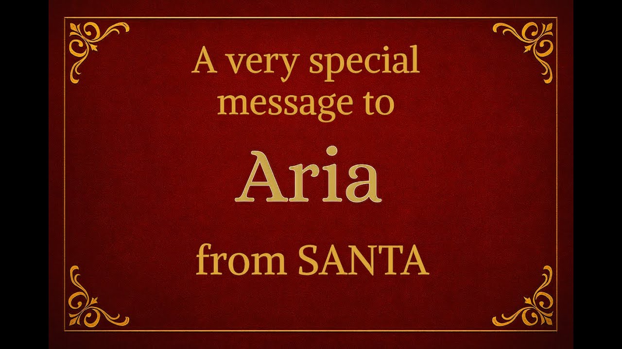 Santa’s Enchanting Video Message for Aria 🎅 ️ - YouTube