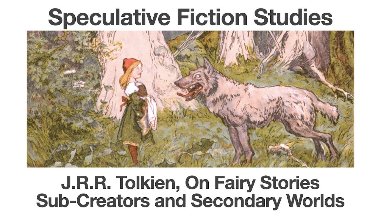 J.R.R. Tolkien, On Fairy Stories | Sub-creators and Secondary Worlds ...