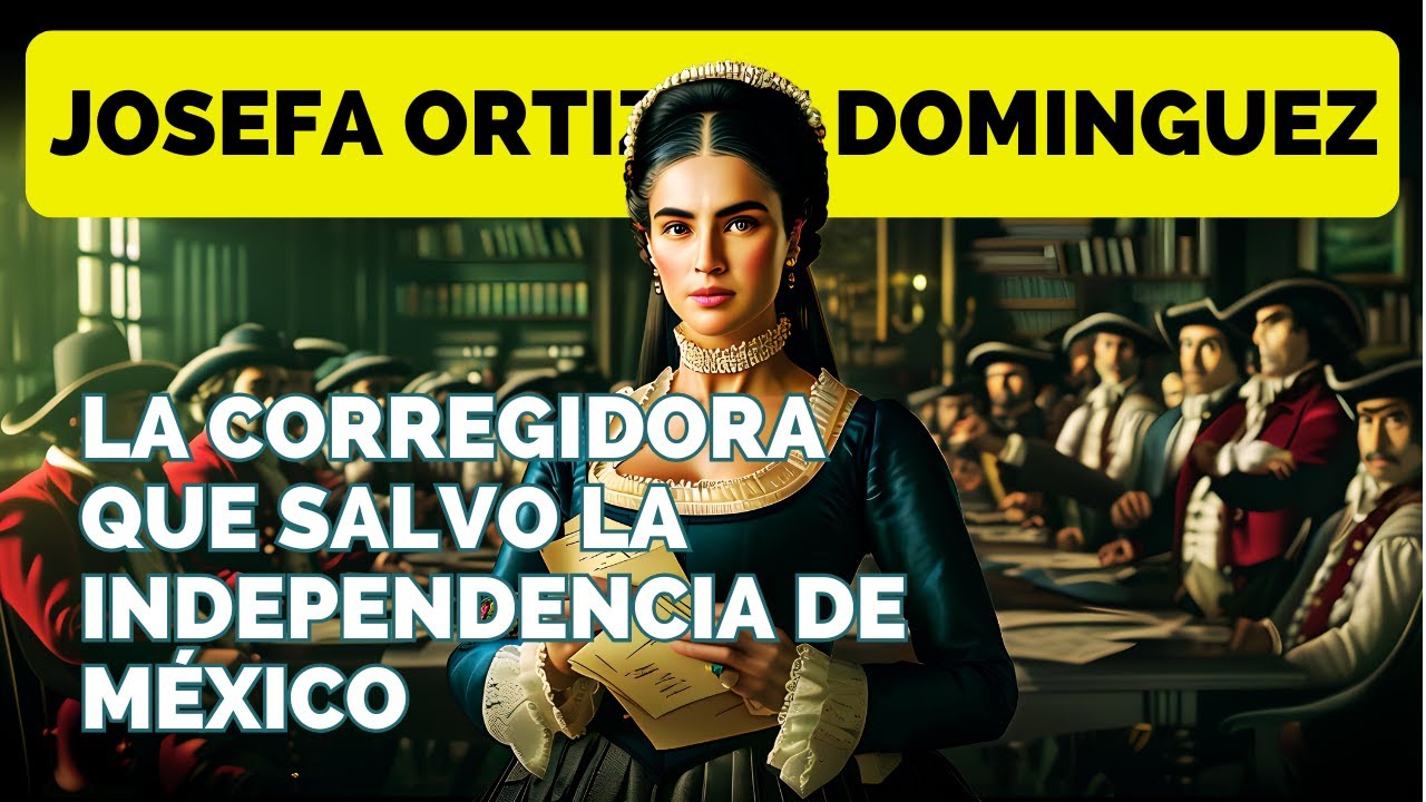 Josefa Ortiz de Domínguez - La Corregidora Que SALVO La Independencia ...