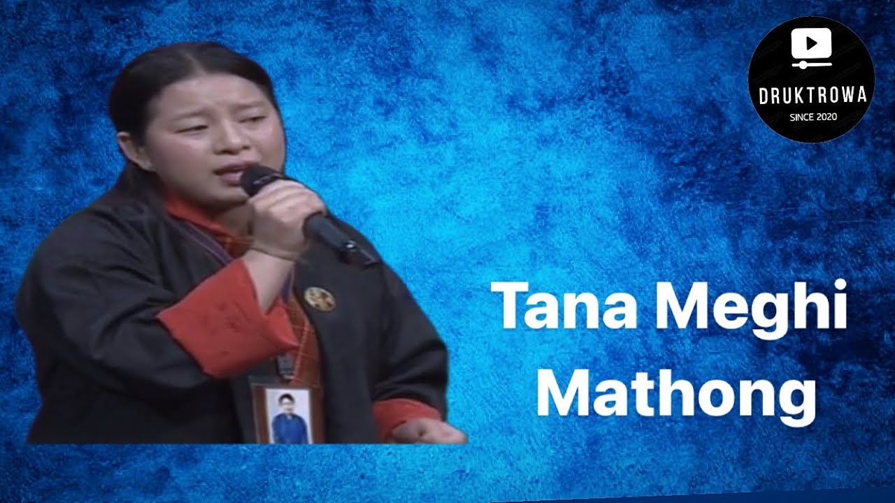 Tana Meghi Mathong by Kinley Dema | Originally by Legendary Lhamo Dukpa ...