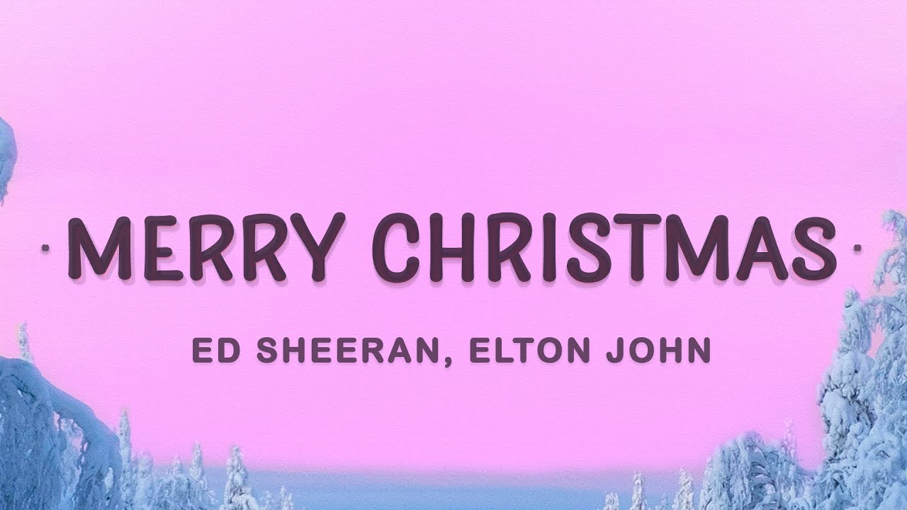 Ed Sheeran - Merry Christmas (Lyrics) ft. Elton John - YouTube
