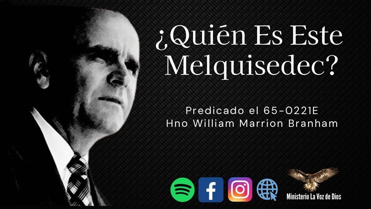 ¿Quién Es Este Melquisedec? - Hno William Marrion Branham - YouTube