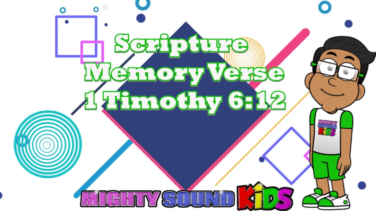 1 Timothy 6:12 -- Scripture Memory Verse – Mighty Sound Kids ...