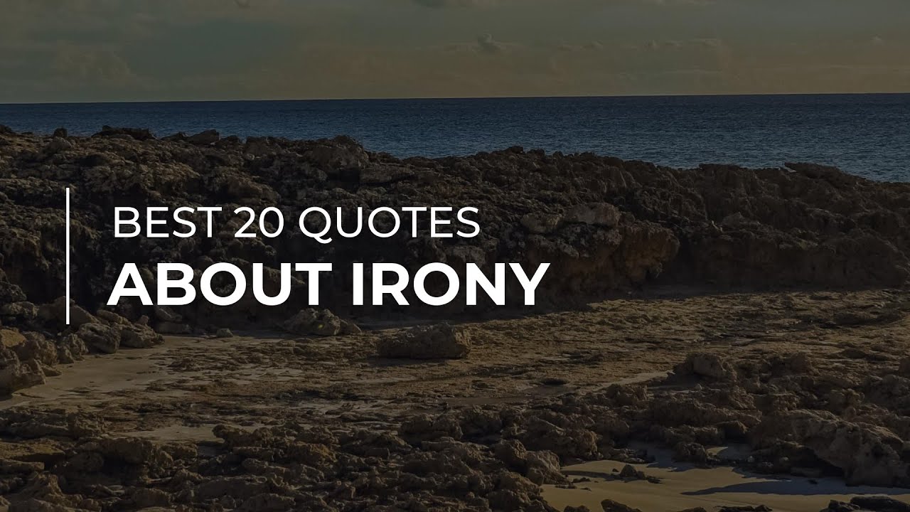 Best 20 Quotes about Irony | Daily Quotes | Beautiful Quotes | Quotes ...