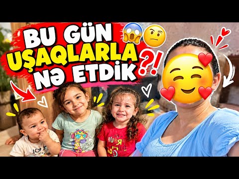 BU GÜN UŞAQLARLA NƏ ETDİK? 😱🤨 | GÜNLÜK VLOG ❤️
