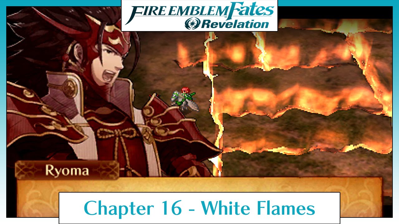 Fire Emblem Fates Revelation - Chapter 16: White Flames - YouTube
