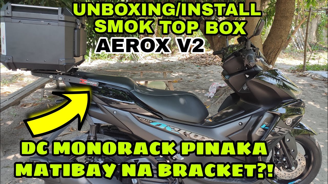 PINAKA MATIBAY NA BRACKET! DC MONORACK /SMOK TOP BOX INSTALL V2 AEROX ...