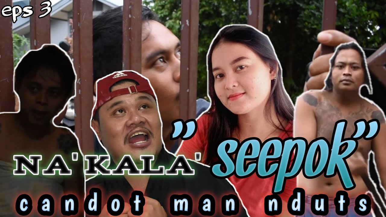 Film Dayak lucu CANDOT MAN NDUTS | NA' KALA' | SEPOK candot norak - YouTube
