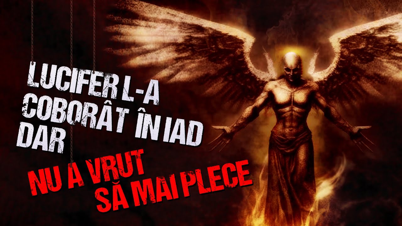 LUCIFER L-A COBORÂT ÎN IAD... NU A VRUT SĂ MAI PLECE | 🎧Stereo ...