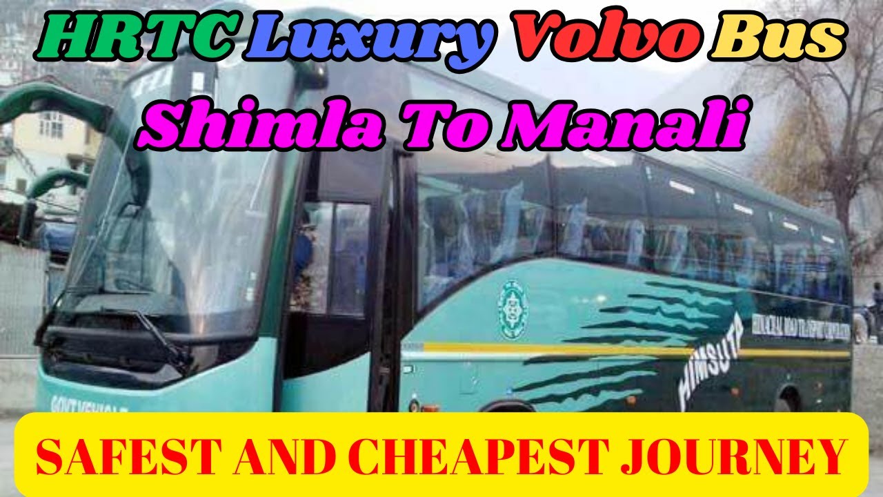 Shimla To Manali By HRTC Volvo Bus | Himsuta Volvo Bus Journey | Full ...