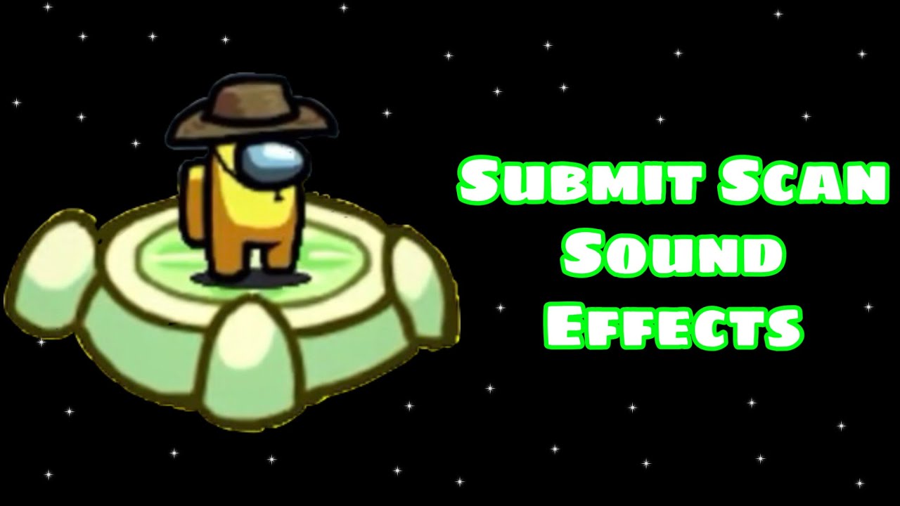 Among Us: Submit Scan Task Sound Effects [The Skeld] - YouTube
