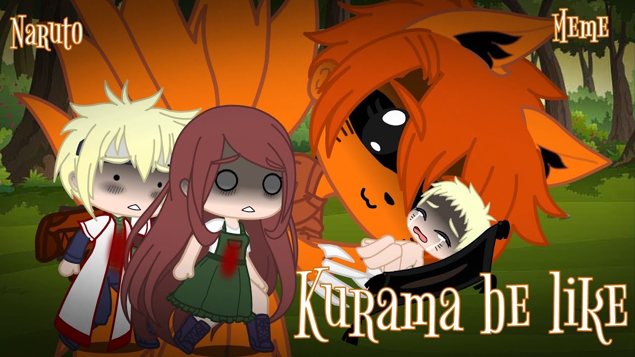 Kurama be like|•|Naruto|•|Meme - YouTube