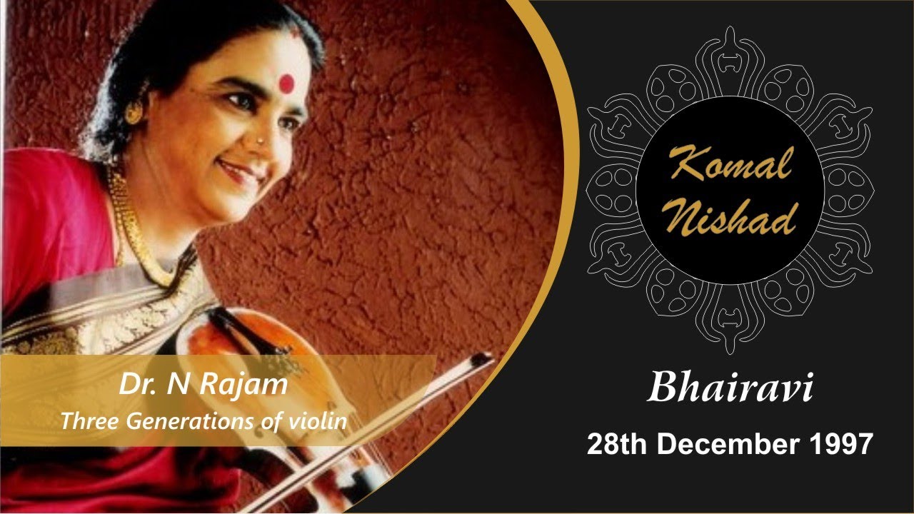 Raag Bhairavi | Dr. N. Rajam | Hindustani Classical Violin | Komal ...