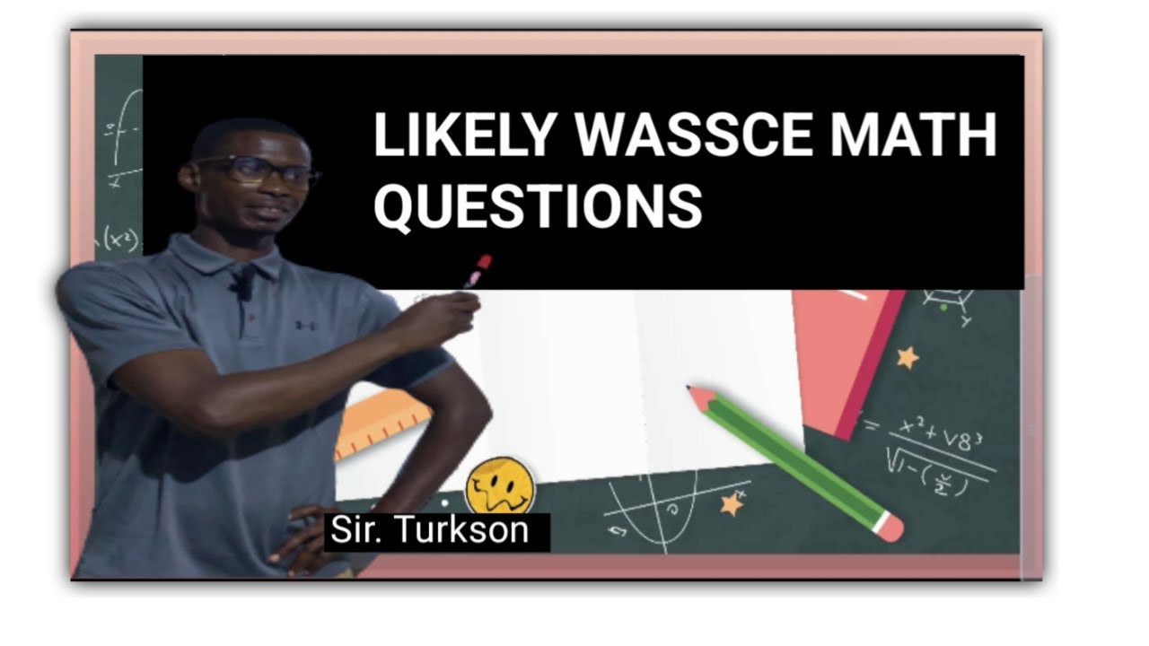 LIKELY WASSCE MATH QUESTIONS. - YouTube
