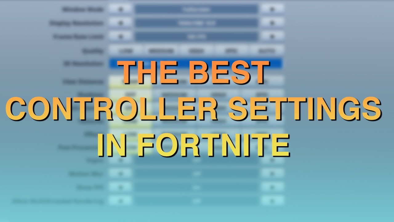 THE **BEST** CONTROLLER SETTINGS FOR FORTNITE (MY SETTINGS) - YouTube