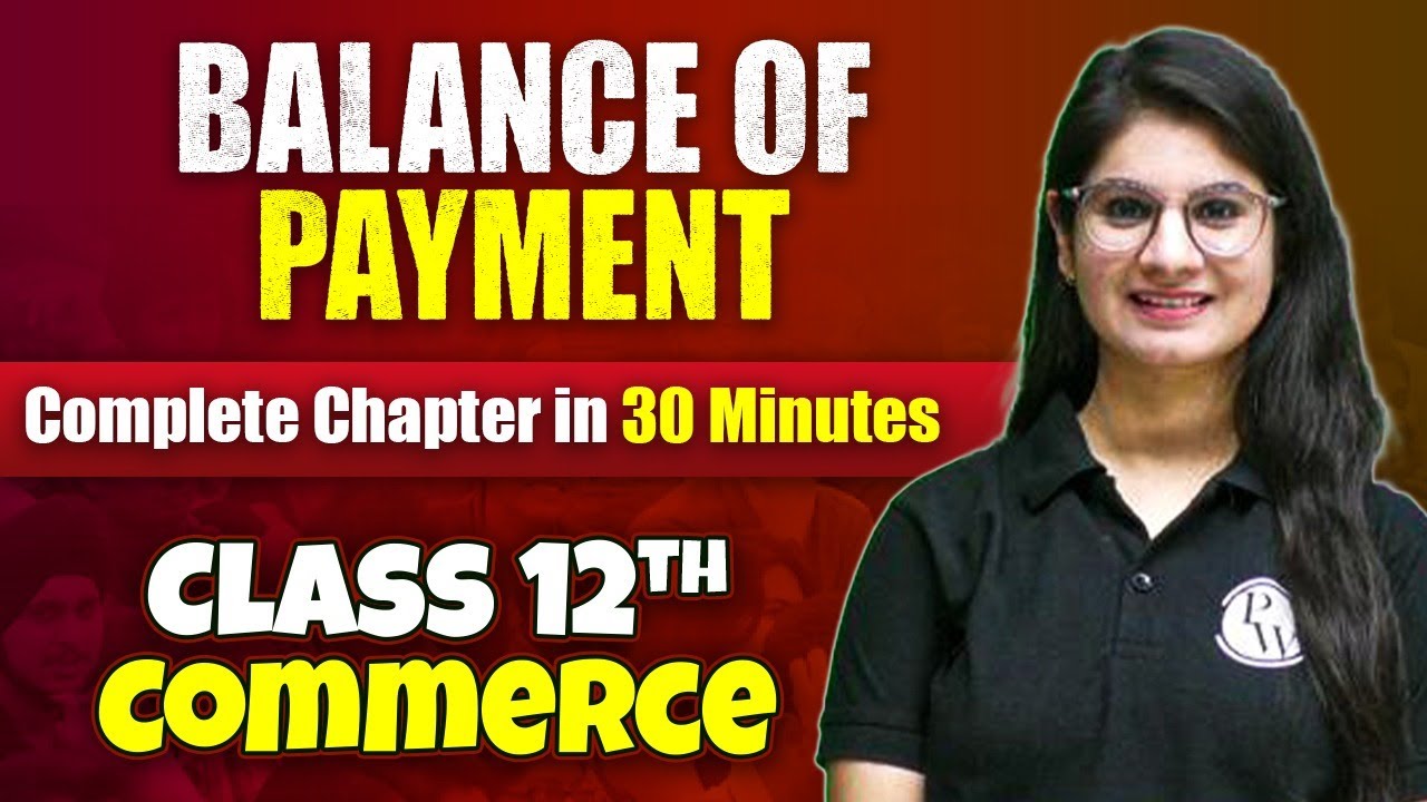 Balance Of Payment- Complete Chapter in 30 Minutes | Class 12th ...