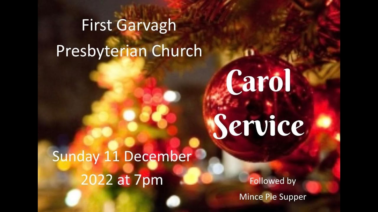 First Garvagh Presbyterian Church - CAROL SERVICE - Sunday 11th ...
