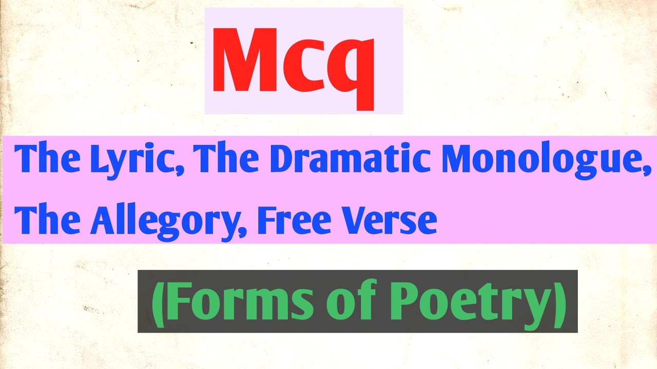 MCQ on The Lyric,The Dramatic Monologue,The Allegory,Free Verse(Forms ...