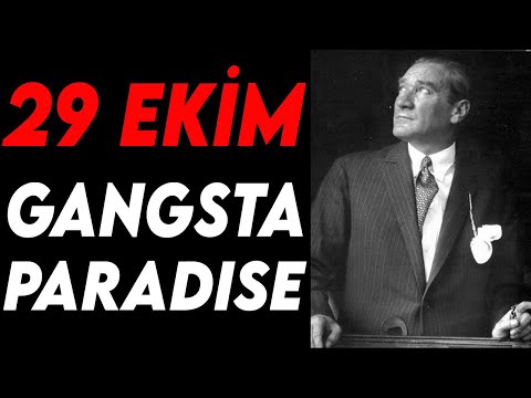 29 EKİM CUMHURİYET BAYRAMI GANGSTA`S PARADİSE