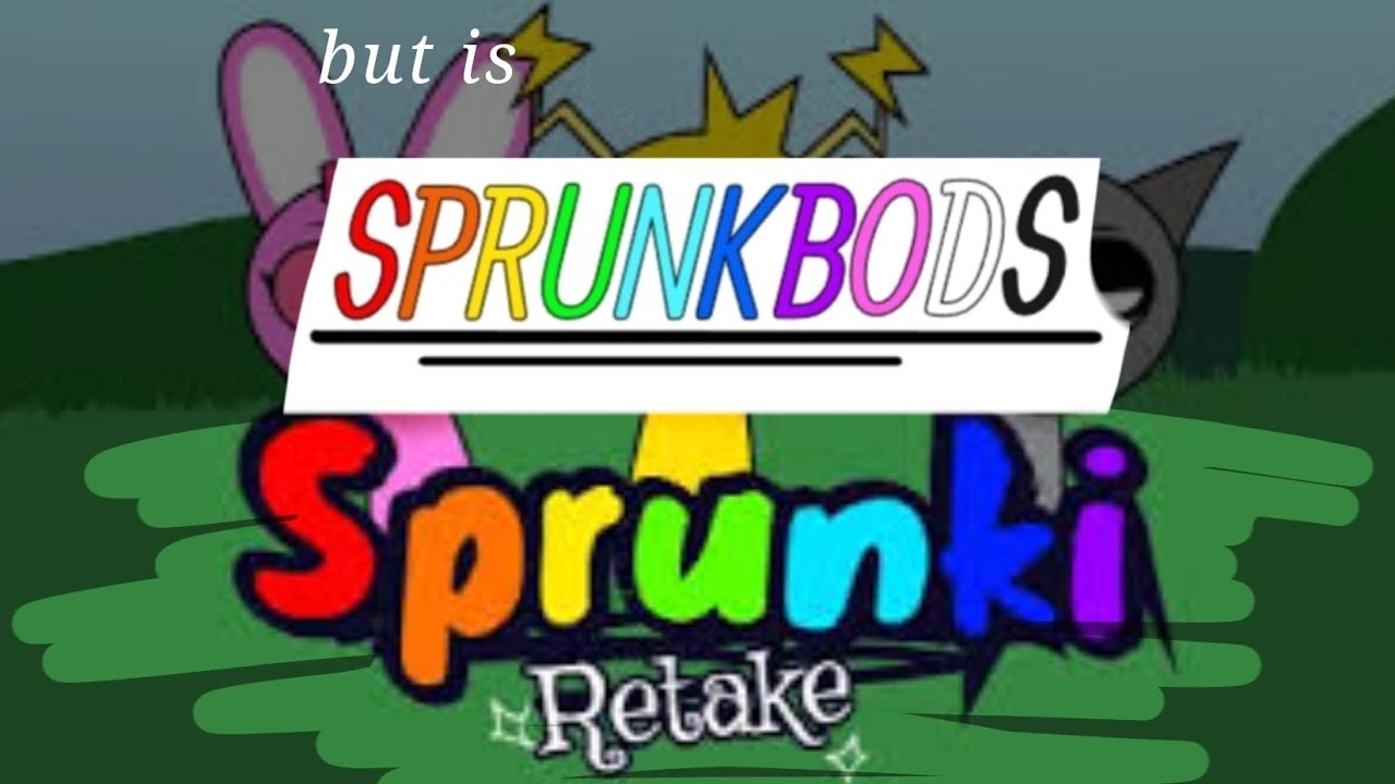 sprunkbods retake ( sprunkbods x sprunki retake ) - YouTube
