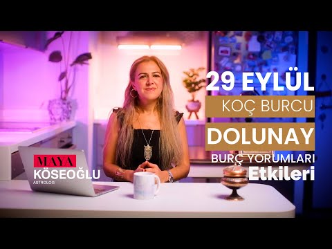 Koç Burcu Dolunay Etkileri - 29 Eylül - Burç Yorumları