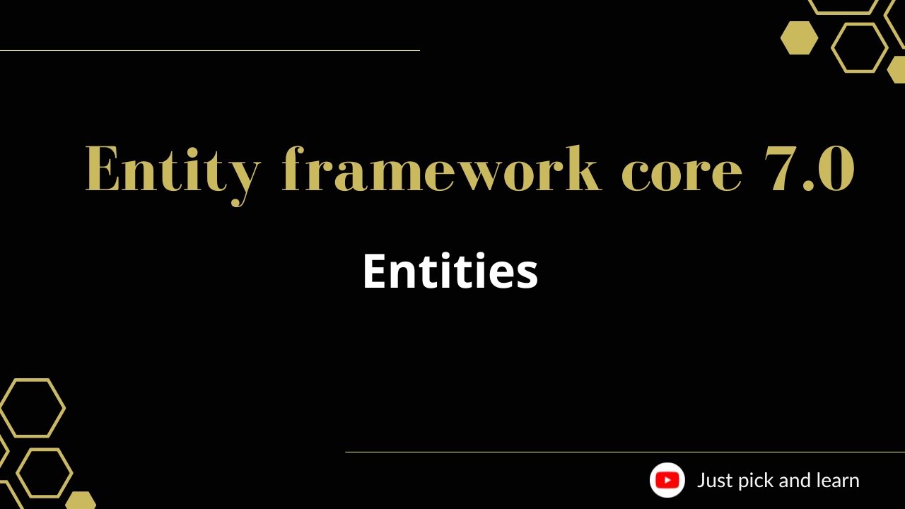 Part 6 What Are Entities In Entity Framework Core Entity Framework Core 7 0 Tutorial Efcore