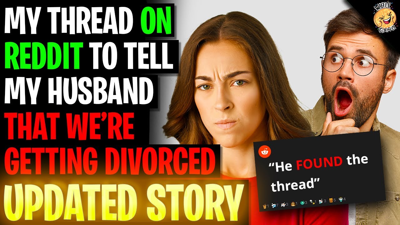 My Thread On Reddit To Tell My Husband We're Getting DIVORCED r ...