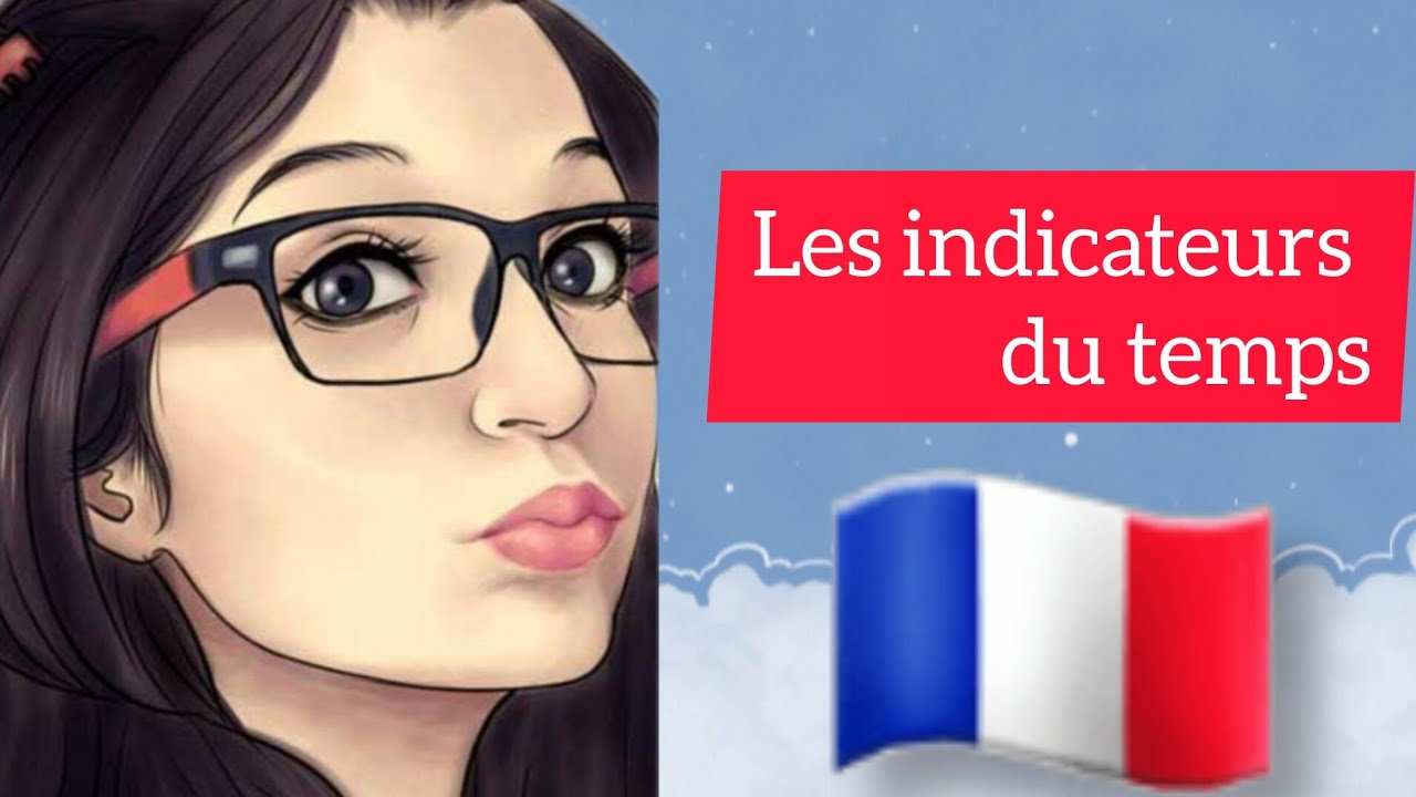 les indicateurs du temps 🇨🇵🇨🇵 - YouTube