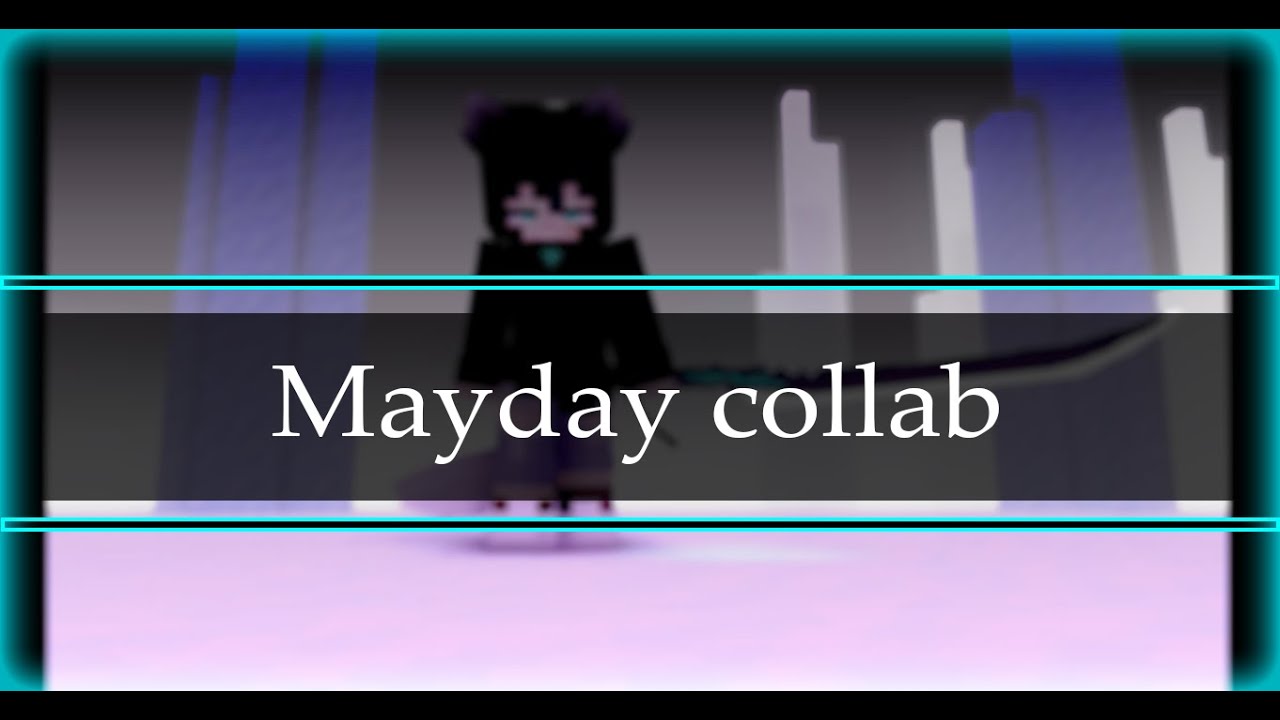 Mayday collab part 4 - YouTube