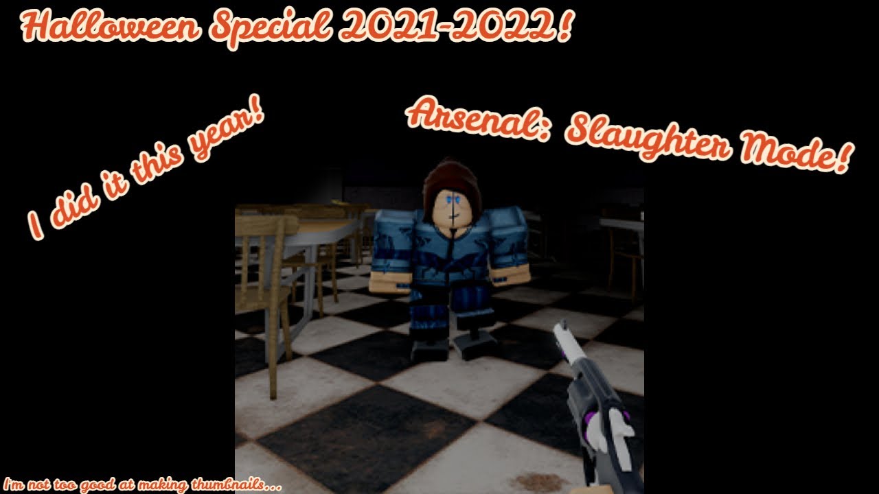 Arsenal: Slaughter Mode (Halloween Special 2021-2022!) - YouTube