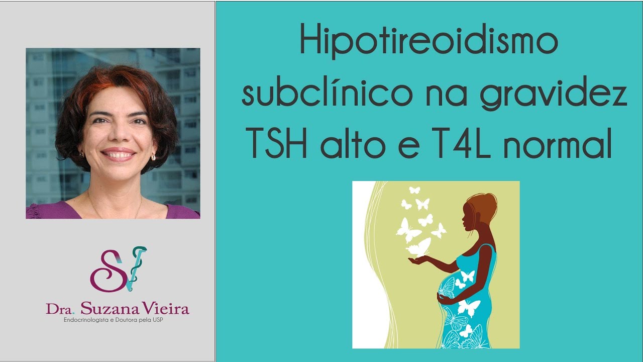 TSH alto com T4 livre normal na gestação (hipotireoidismo subclínico ...