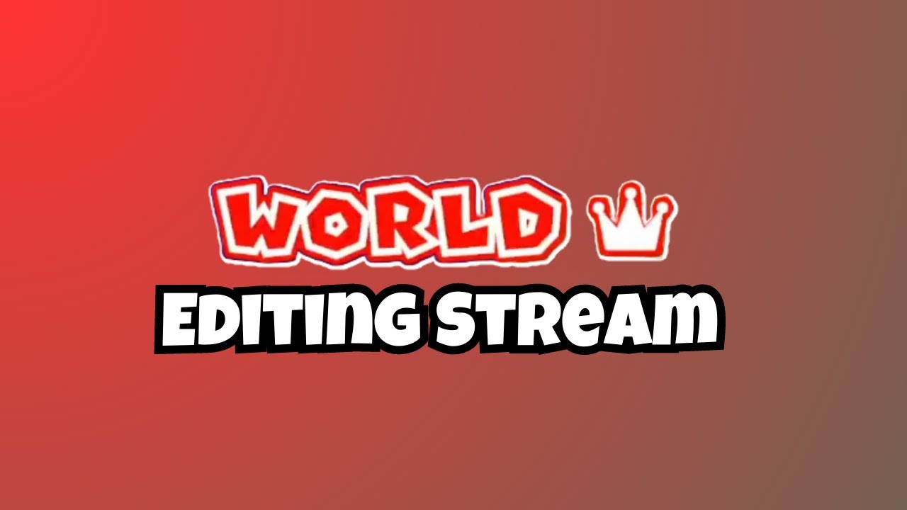 🔴 Editing World Crown | Editing & Chatting LIVE - YouTube