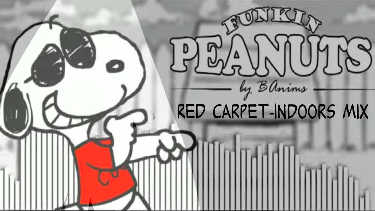 Funkin Peanuts-Red Carpet(indoors mix) (read description) - YouTube
