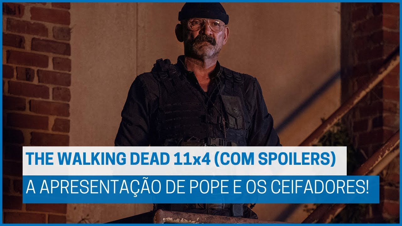 The Walking Dead 11x04 | Conheça POPE, o líder dos CEIFADORES (COM ...