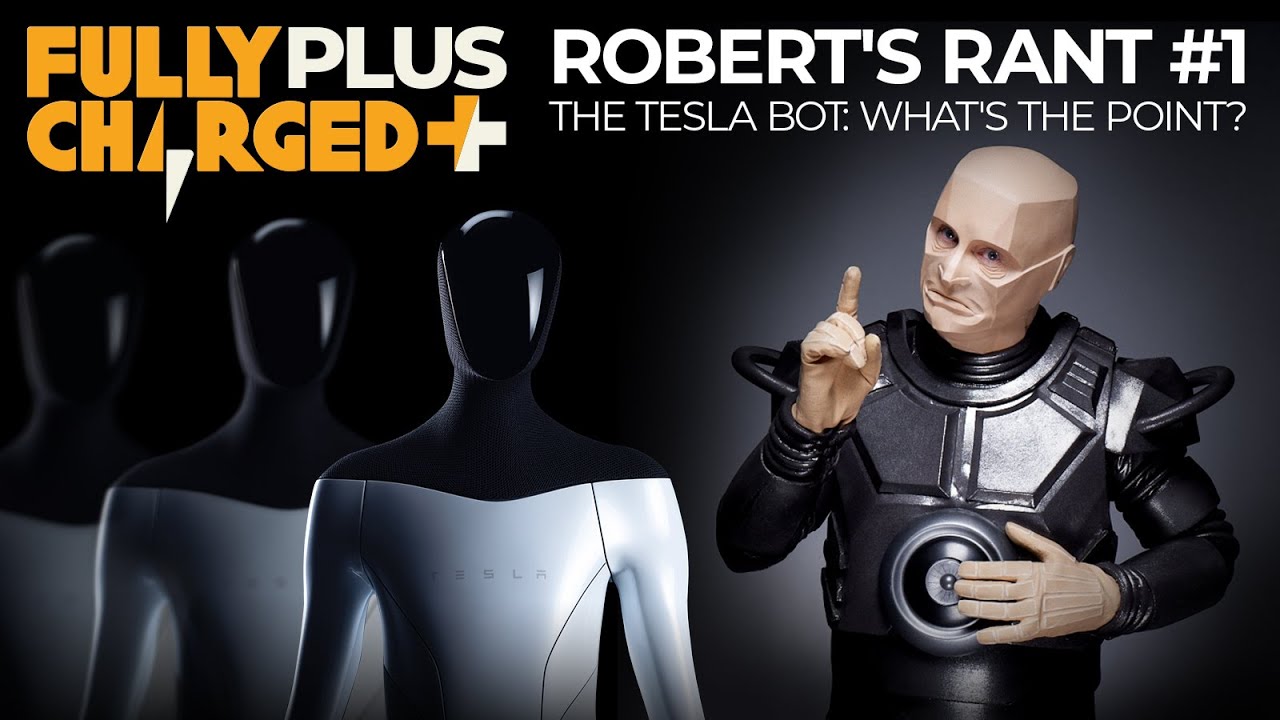 The Tesla Bot: What's the point? Robert's Rant #1 | Subscribe to Fully ...