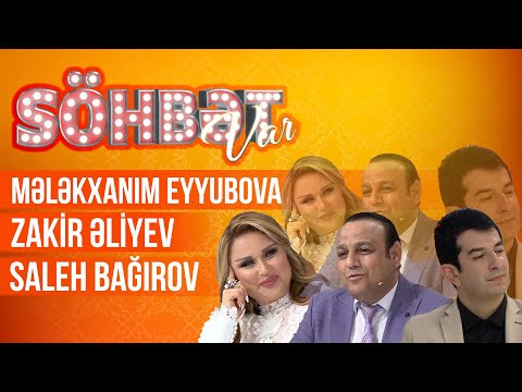 Söhbət Var - 29.05.2021 - (Saleh Bağırov, Mələkxanım Əyyubova, Zakir Əliyev) - (3-cü mövsüm)