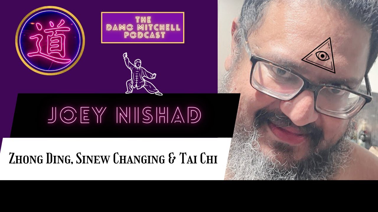 DMP #19 - Joey Nishad - Zhong Ding, Sinew Changing & Tai Chi - YouTube