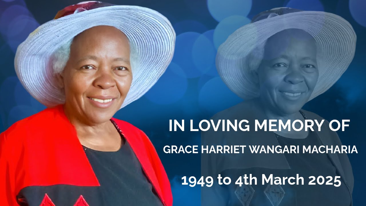 In Loving Memory of GRACE HARRIET WANGARI MACHARIA - YouTube