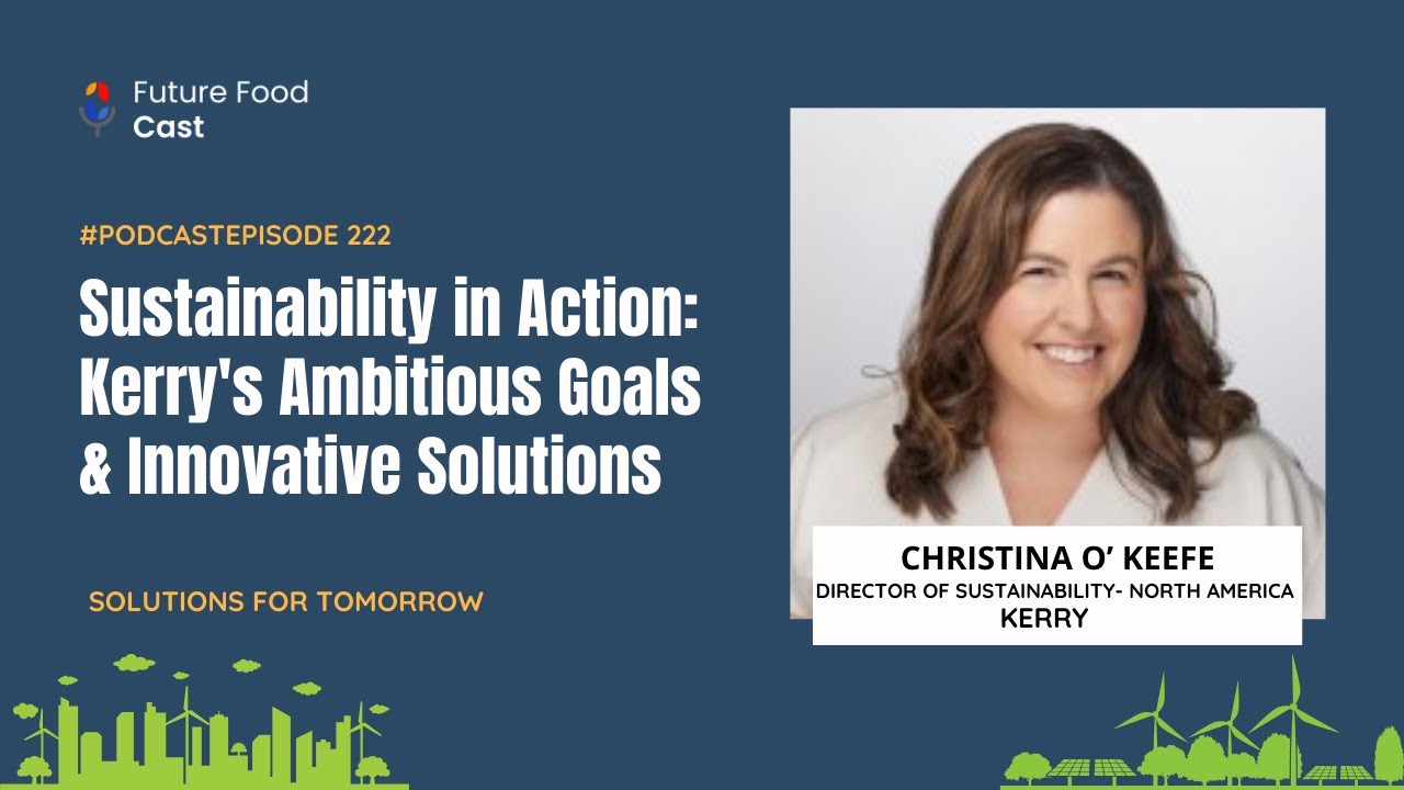 Sustainability in Action: Kerry's Ambitious Goals & Innovative ...