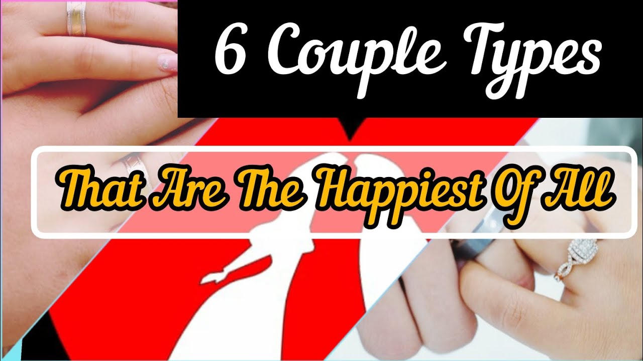 6 Couple Types That Are The Happiest Of All | Happiness In ...
