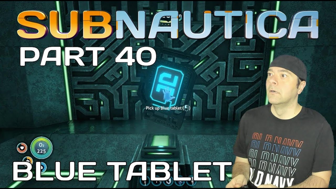 BLUE TABLET | SUBNAUTICA | PART 40 | FIRST TIME REACTION & PLAYTHROUGH ...