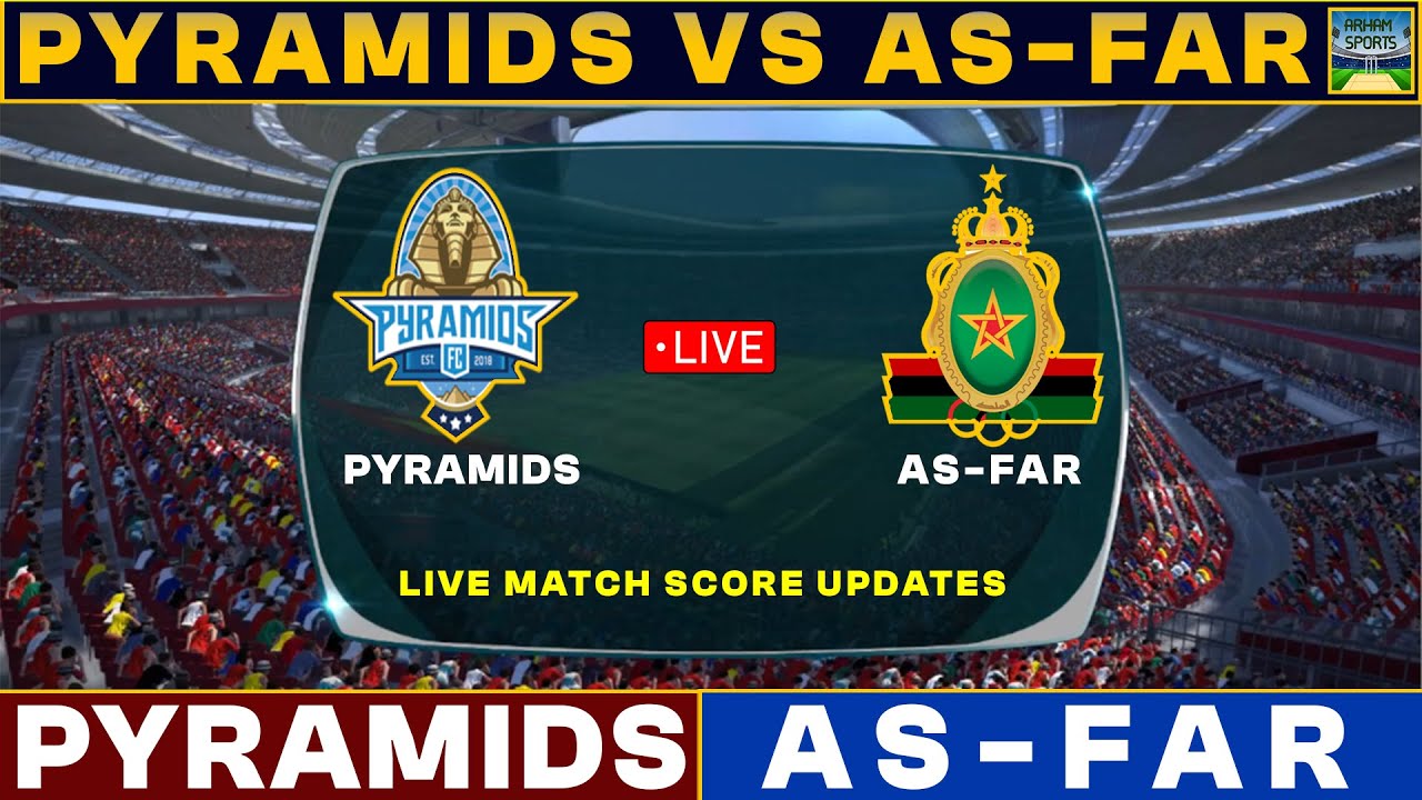 Pyramids Vs AS FAR Live Match Today | PYR Vs ASF Live Football Match 2025 Live Score - YouTube