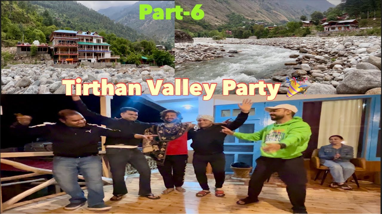 Tirthan valley party🕺🏻💃🏻!!!Pary in Tirthan Valley🕺🏻💃🏻 - YouTube