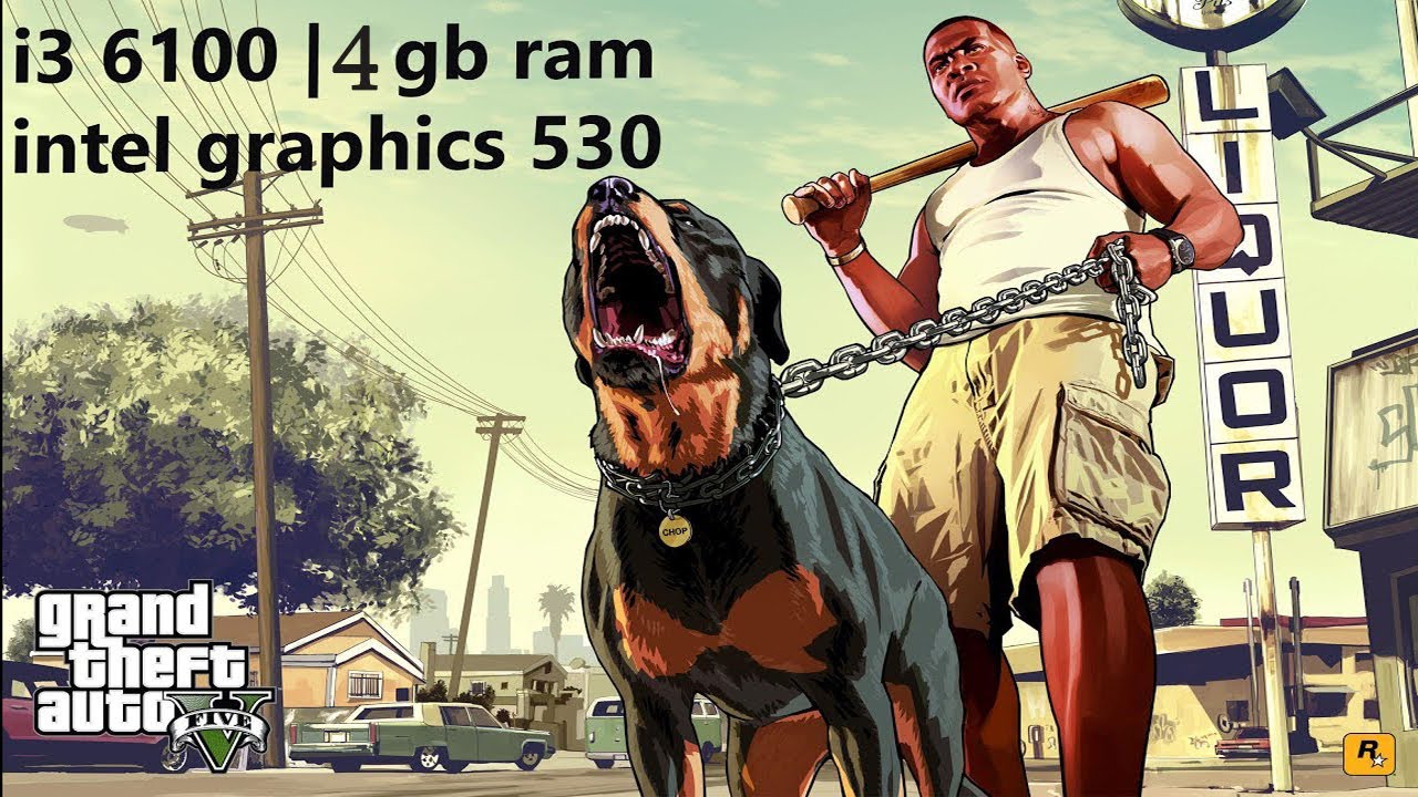 GTA V without graphic card run Intel i3 6100 4 GB Ram Intel graphics ...