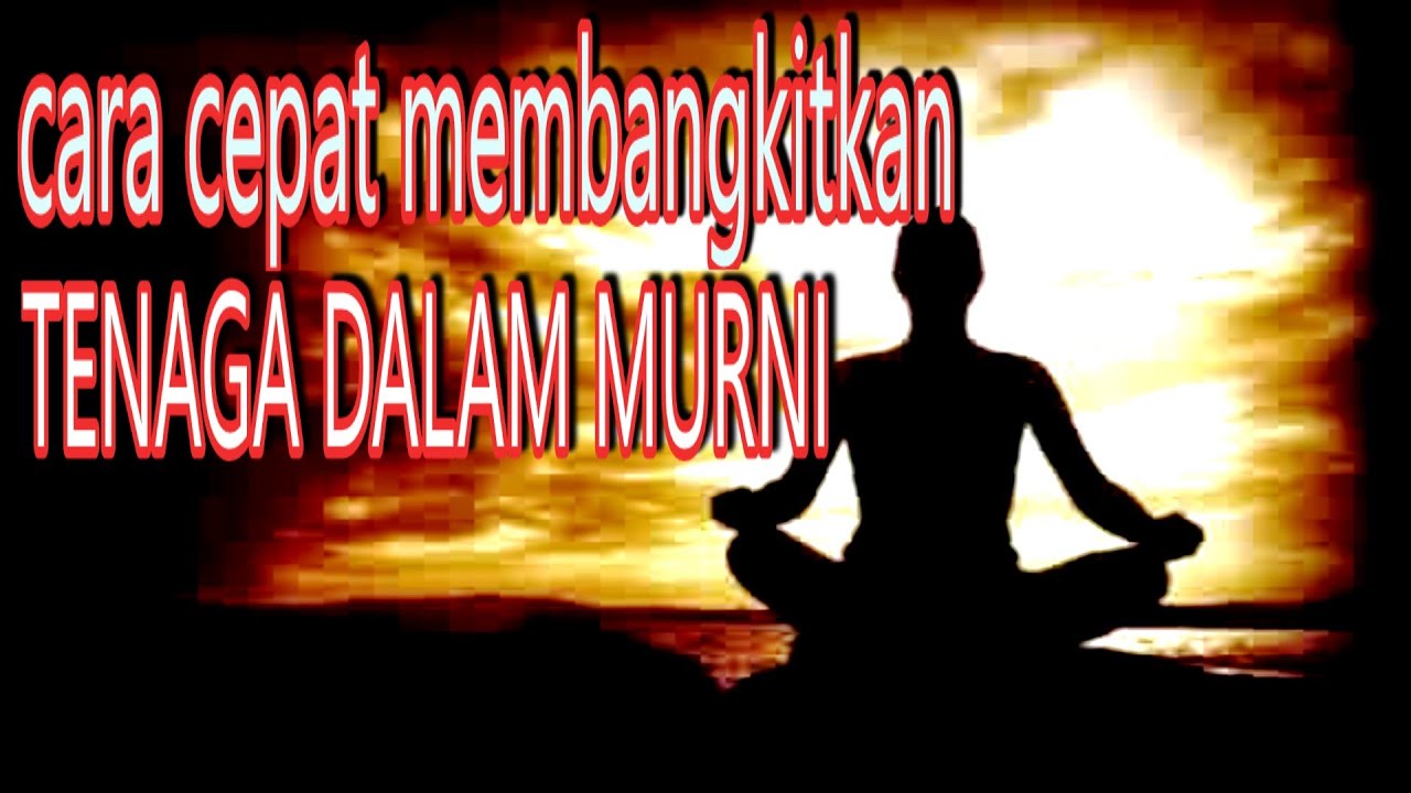 cara membangkitkan tenaga dalam - YouTube