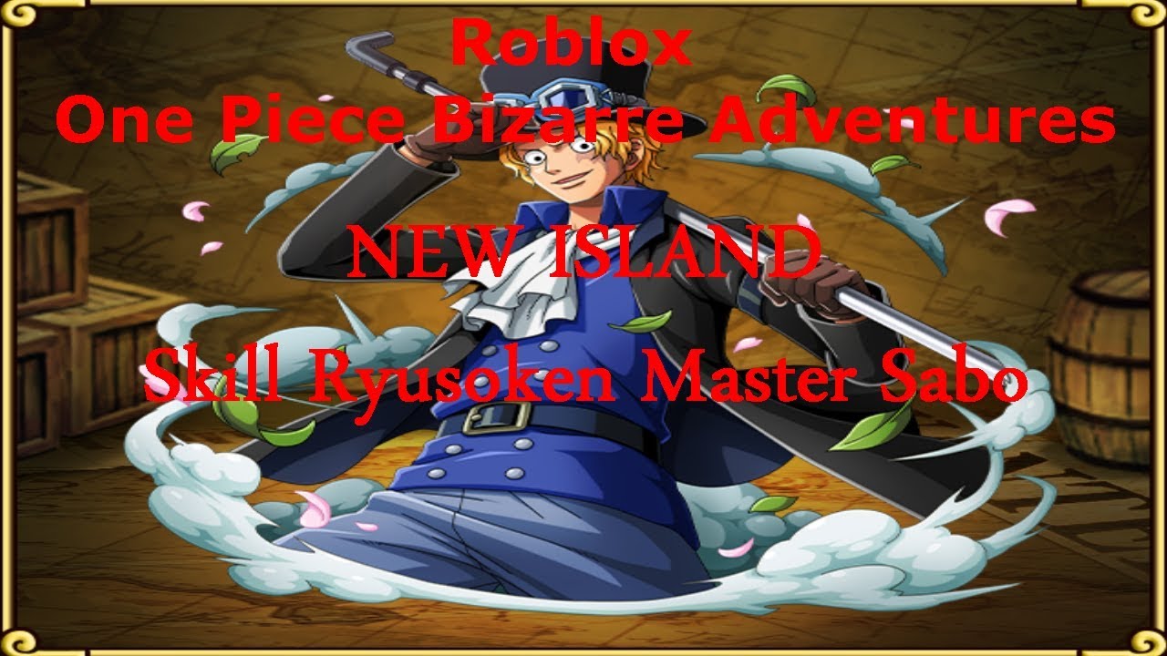 Roblox One Piece Bizarre Adventures NEW ISLAND [New SKill Ryusoken ...