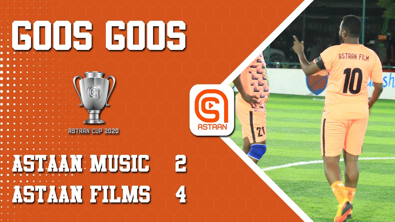 GOOS GOOSKA: ASTAAN MUSIC (2-4) ASTAAN FILMS | ASTAAN CUP 2020. - YouTube