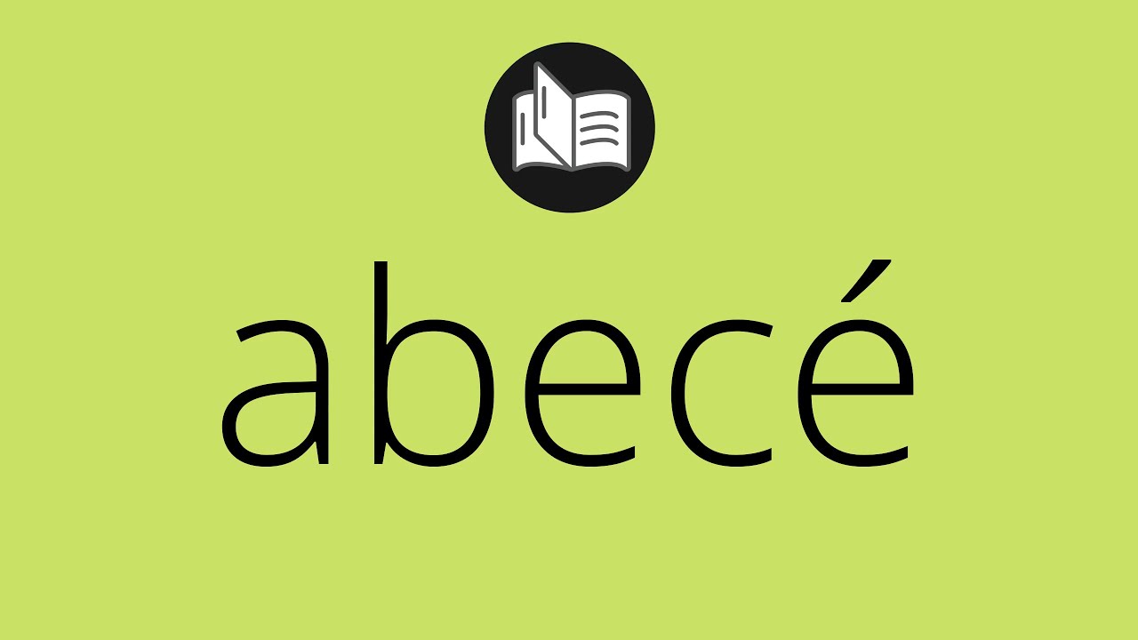 Que significa ABECÉ • abecé SIGNIFICADO • abecé DEFINICIÓN • Que es ...